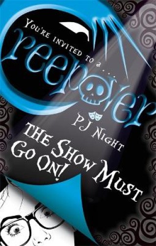 Creepover: The Show Must Go On!: Book 4 (Creepover) by Night, P. J ...