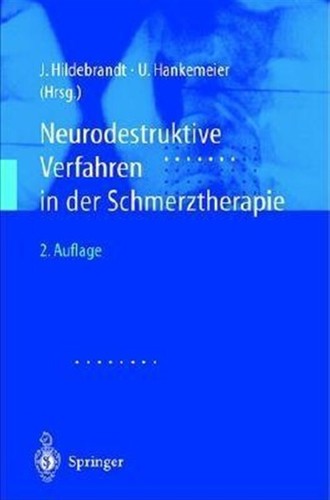 Neurodestruktive Verfahren in der Schmerztherapie by J. Hildebrandt, U ...