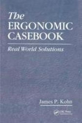 The Ergonomic Casebook : Real World Solutions by James P. Kohn (1997 ...