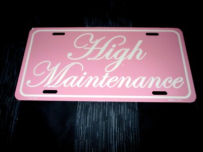 HIGH MAINTENANCE Metal License Plate #3a NEW | eBay