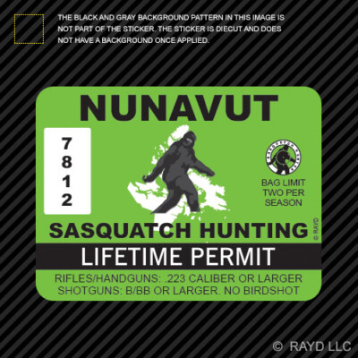 Nunavut Sasquatch Hunting Permit Sticker Decal Bigfoot Vinyl Canada nu ...