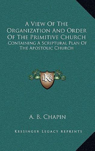 View of the Organization and Order of the Primitive Church : Containing ...