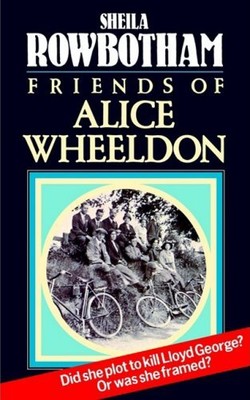 Friends of Alice Wheeldon by Rowbotham, Sheila Paperback / softback ...