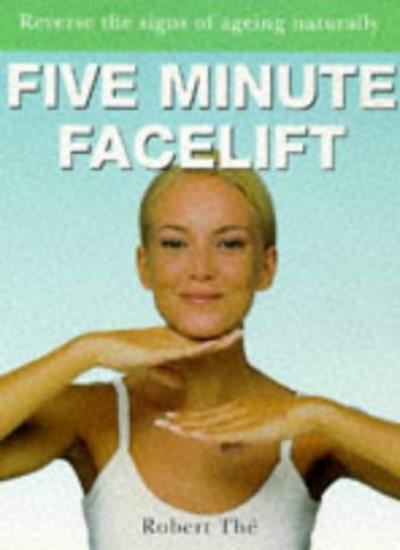 Five Minute Facelift (The five minute series) By Robert The, Sally ...