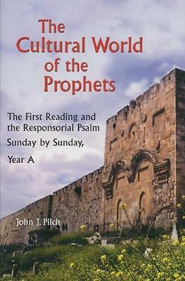 The Cultural World of the Prophets: The First Reading and the ...