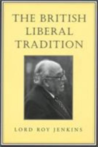 British Liberal Tradition : From Gladstone Through to Young Churchill ...