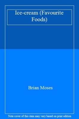 Ice-cream (Favourite Foods) By Brian Moses | eBay