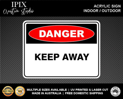 KEEP AWAY - DANGER - ACRYLIC SIGN | HEALTH & SAFETY | eBay Australia