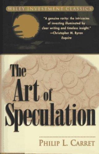 Wiley Investment Classics Ser.: Art of Speculation by Philip L. Carret ...
