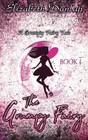 THE GRUMPY FAIRY: A GRUMPY FAIRY TALE (VOLUME 1) By Elizabeth Dunlap ...