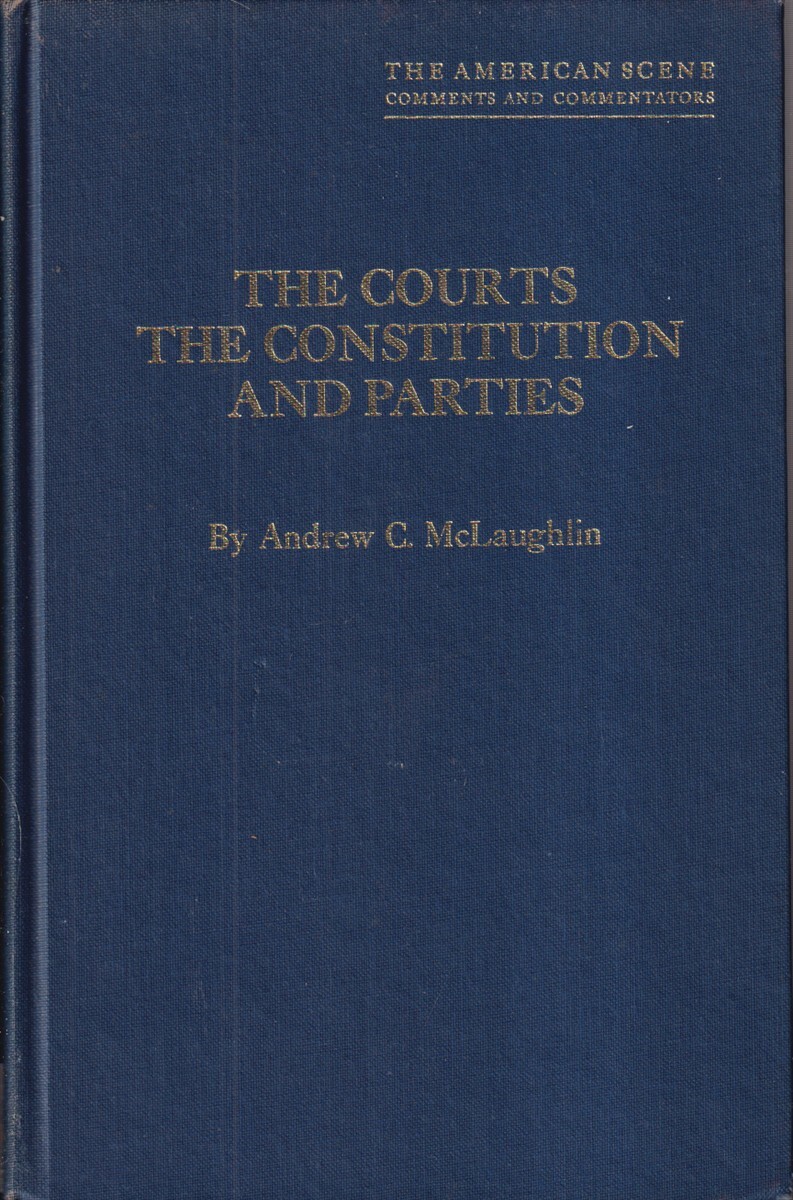 Courts, Constitution & Parties: Constitutional History By McLaughlin | eBay