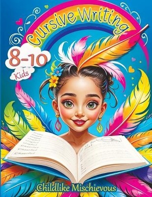 Childlike Mischievous Cursive Writing Books for Kids age 8-10 (Poche ...