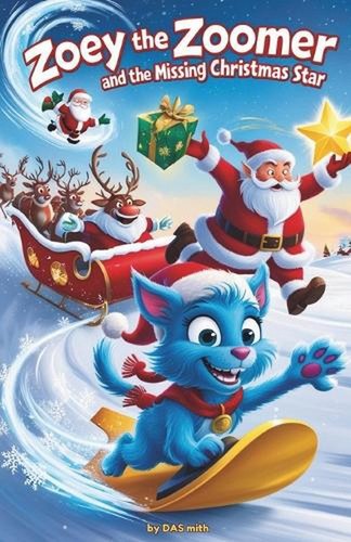 Zoey the Zoomer and the Missing Christmas Star by Das Mith Paperback ...