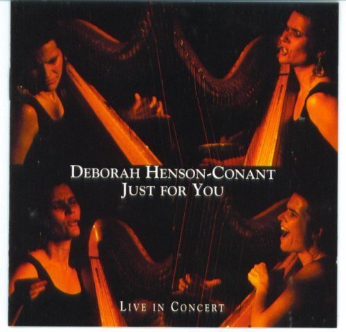 VOCALS DEBORAH HENSON-CONANT HARP - Deborah Henson-conant: Just For You ...