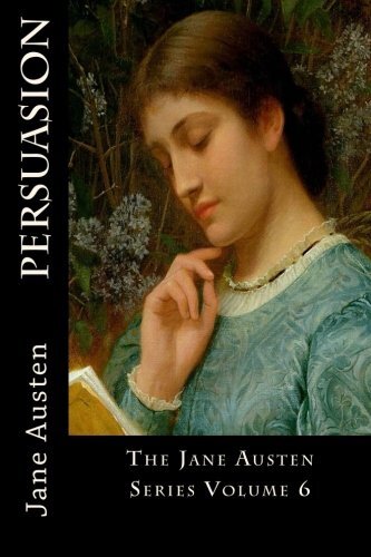 PERSUASION: THE JANE AUSTEN SERIES VOLUME 6 **BRAND NEW** 9781517130046 ...