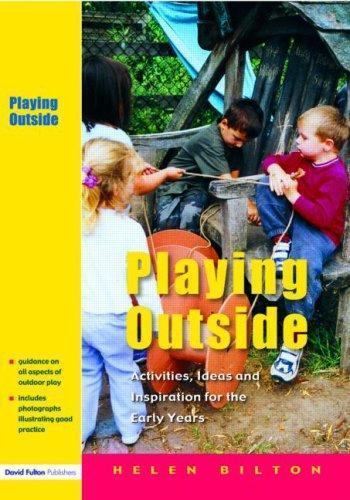 Playing Outside : Activities, Ideas and Inspiration for the Early Years ...
