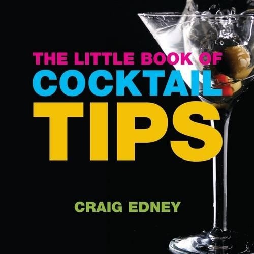 Craig Edney The Little Book of Cocktail Tips (Tascabile) Little Books ...