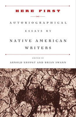 Here First: Autobiographical Essays by Native American Writers by ...