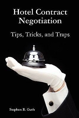 Hotel Contract Negotiation Tips, Tricks, and Traps by Guth, Stephen ...