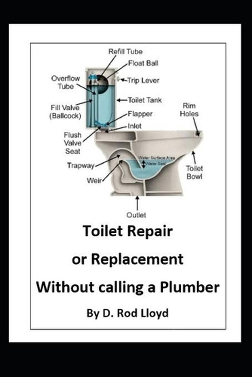 Toilet Repair or Replacement Without calling a Plumber by D. Rod Lloyd ...