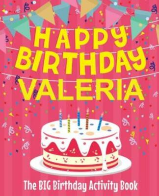 Happy Birthday Valeria - The Big Birthday Activity Book: (Personalized ...