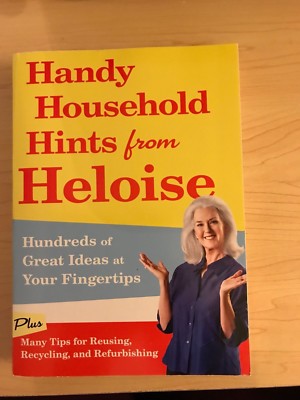 Handy Household Hints from Heloise - Hundreds of Great idea at your ...