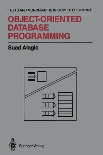 Monographs in Computer Science Ser.: Object-Oriented Database Programming by Suad Alagic (2011 ...