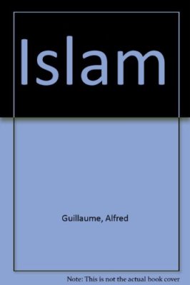 Islam By Alfred Guillaume 9780140203110 | eBay UK