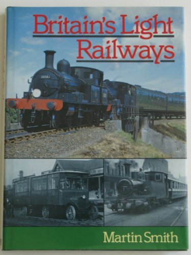 Britain's Light Railways by Smith, Martin Hardback Book The Fast Free ...