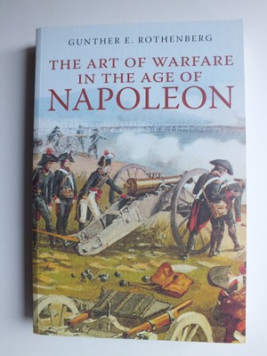 The Art of Warfare in the Age of Napoleon by Gunther Rothenberg | eBay UK