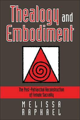 Thealogy and Embodiment: The Post-Patriarchal Reconstruction of Female ...