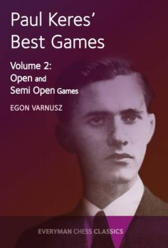 Paul Keres Best Games: Open and Semi Open Games (Everyman Chess ...
