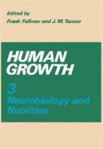 Human Growth : Neurobiology and Nutrition by J. M. Tanner (1979 ...