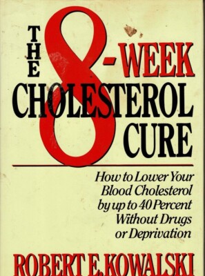 The Eight-Week Cholesterol Cure : How to Lower Your Blood Cholesterol ...