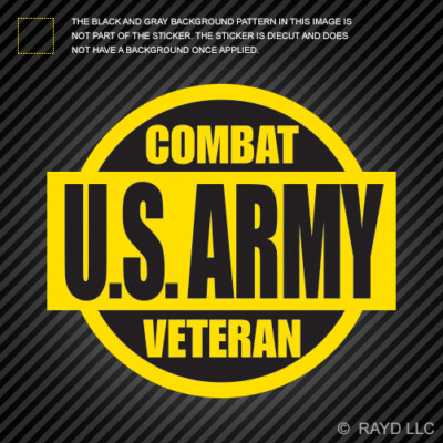 US Army Combat Veteran Sticker Die Cut Vinyl usa america vet military ...