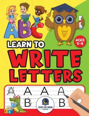 Learn To Write Letters: Fun ABC Practice Workbook for Kids Ages 5-6 ...