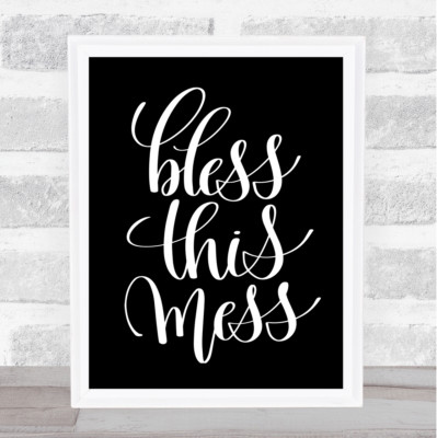 Bless This Mess Quote Print Black & White | eBay UK