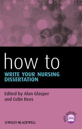 How to Ser.: How to Write Your Nursing Dissertation by Colin Rees (2012 ...