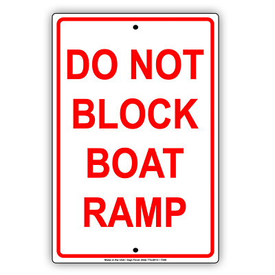Do Not Block Boat Ramp Sign Ramp Driveway No Parking Aluminum Composite ...