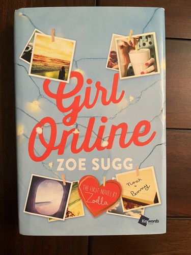 Girl Online by Zoe "Zoella" Sugg (First Edition, 2014, Hardcover w ...