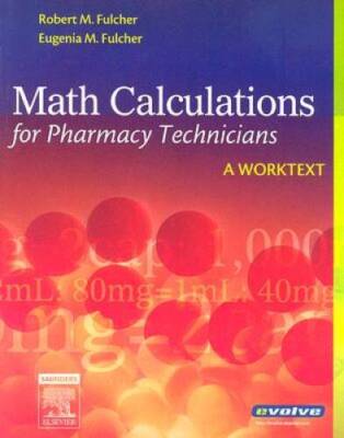 Math Calculations for Pharmacy Technicians: A Worktext, 1e - Paperback ...