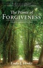 The Power of Forgiveness: A Guide to Healing and Wholeness by Emily J ...