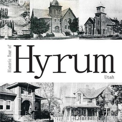Historic Tour of Hyrum Utah by Hyrum City Museum (English) Paperback ...