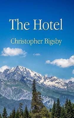 The Hotel by Christopher Bigsby (Paperback / softback, 2016) for sale ...