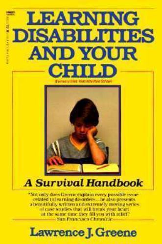 Learning Disabilities and Your Child: A Survival Handbook by Greene ...