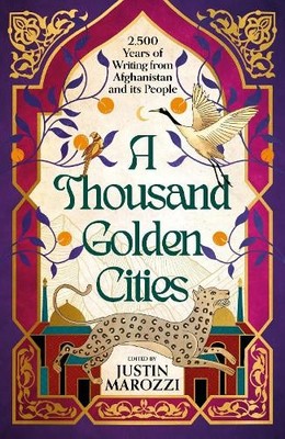 Justin Marozzi A Thousand Golden Cities: 2,500 Years of Writi ...