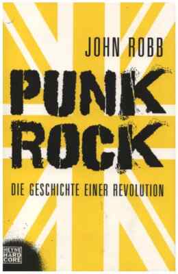 Punk Rock: Die Geschichte einer Revolution John Robb Book | eBay