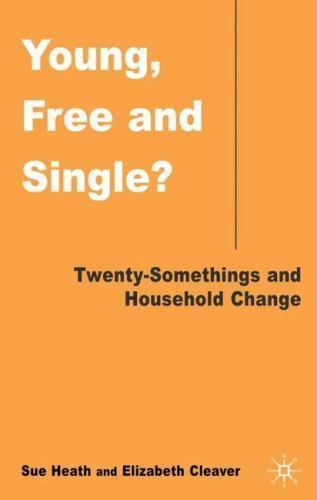 Young, Free and Single? : Twenty-Somethings and Household Change by Sue ...