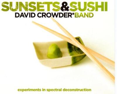 Sunsets & Sushi: Experiments in Spectral Deconstruc... - David Crowder ...