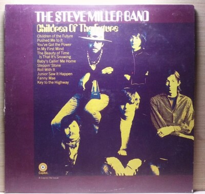 Children Of The Future ~ The Steve Miller Band ~ VG+ Cond. ~ Capitol ...